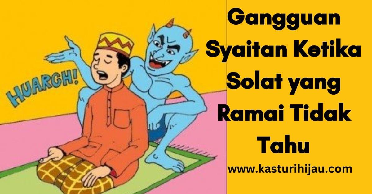 8 Gangguan Syaitan Ketika Solat yang Ramai Tidak Tahu