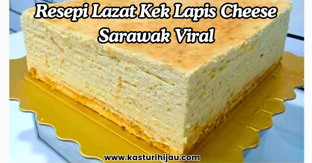 Resepi Lazat Kek Lapis Cheese Sarawak Viral - MENU VIRA...