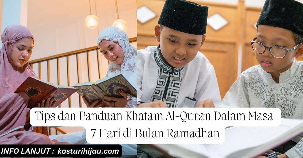 Tips dan Panduan Khatam Al-Quran Dalam Masa 7 Hari di B...