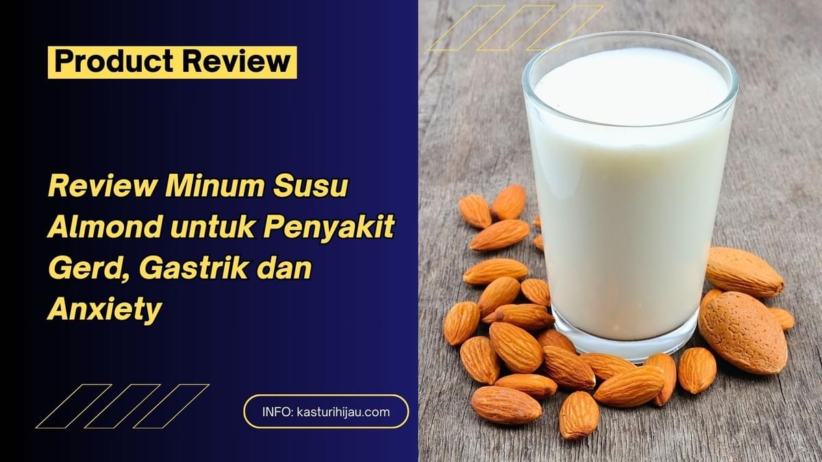 Review Minum Susu Almond untuk Penyakit Gerd, Gastrik d...