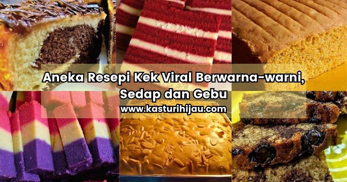Aneka Resepi Kek Viral Berwarna-warni, Sedap dan Gebu