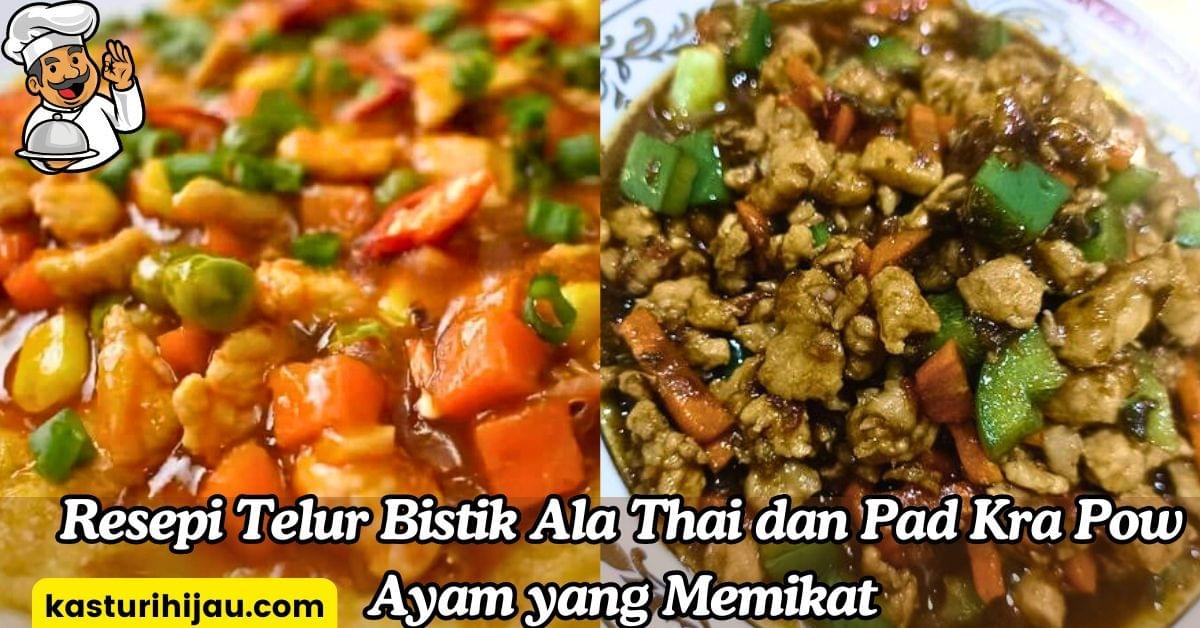 Resepi Telur Bistik Ala Thai dan Pad Kra Pow Ayam yang ...