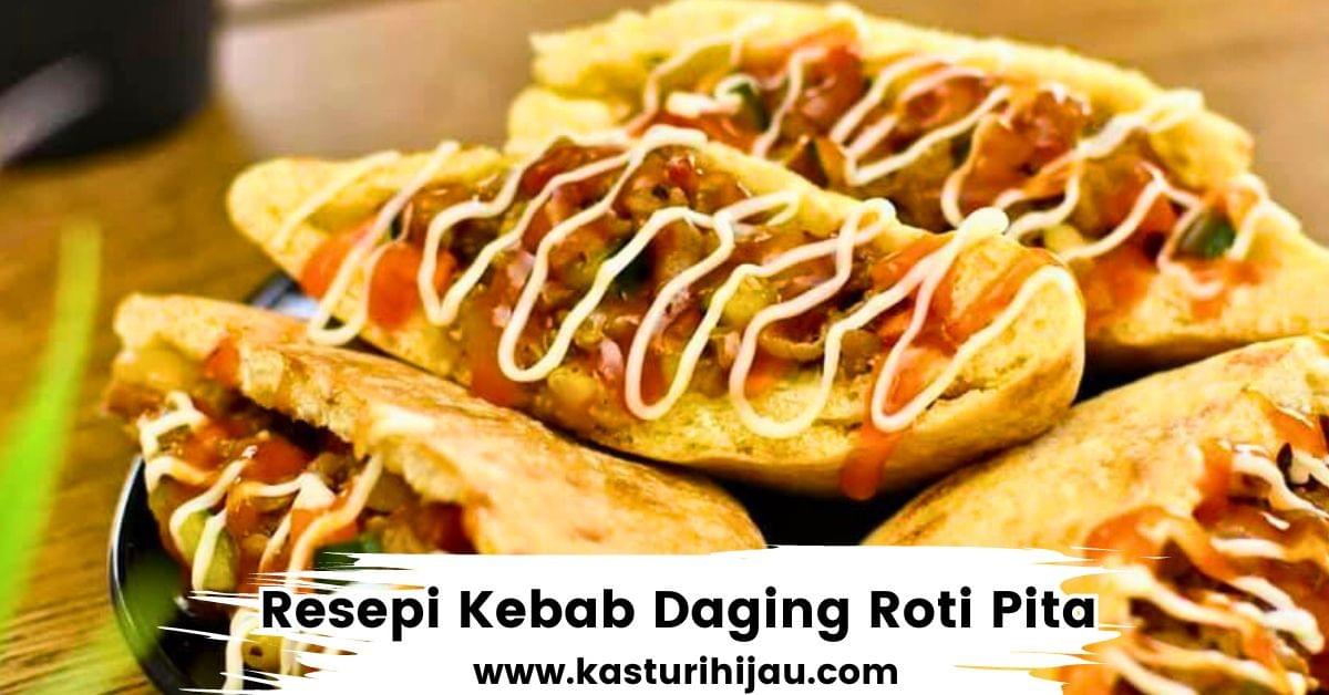 Resepi Kebab Daging Roti Pita yang Ringkas dan Melazatk...