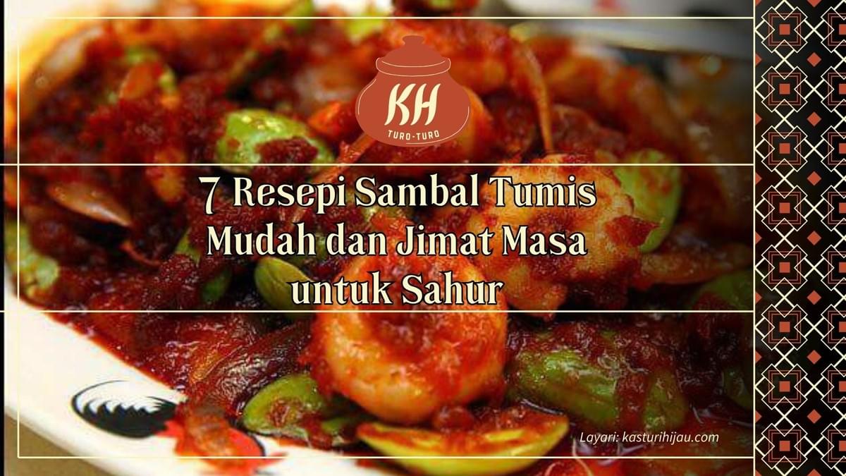 7 Resepi Sambal Tumis Mudah dan Jimat Masa untuk Sahur ...