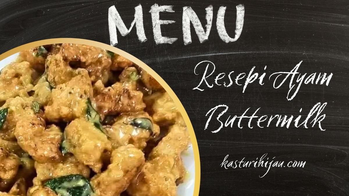 Resepi Ayam Buttermilk: Juadah Ringkas Berbuka Puasa
