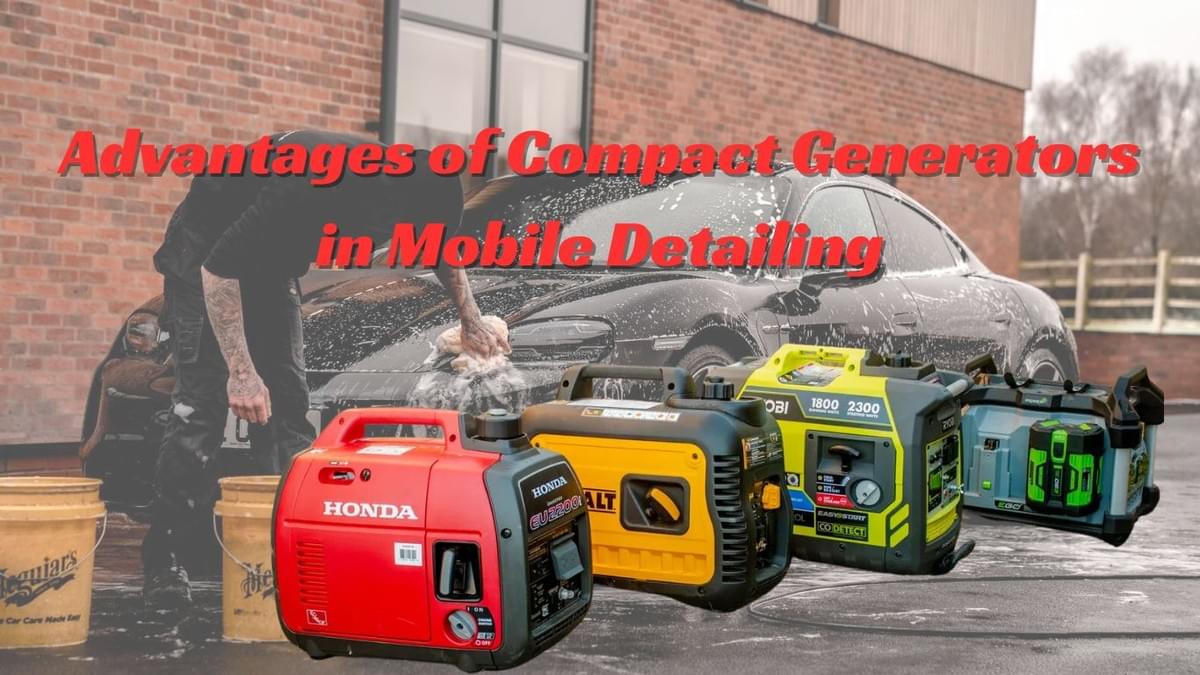 Top 5 Generators for Mobile Detailing: Power Up Your Bu...