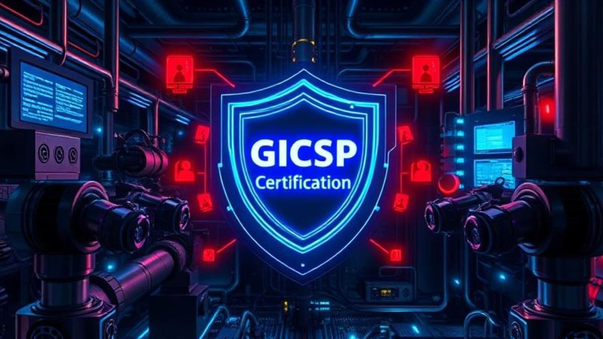 GICSP Certification: A Comprehensive Guide to Advancing...