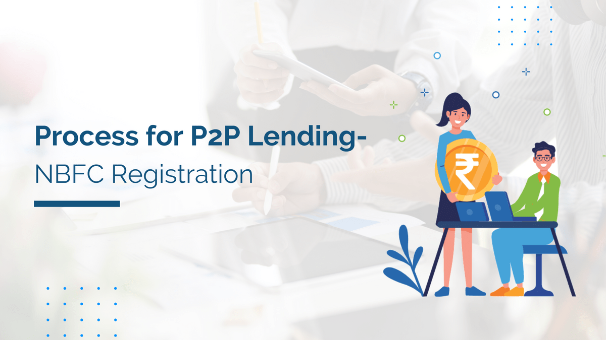 Process for Peer to Peer Lending-NBFC Registration - P2...