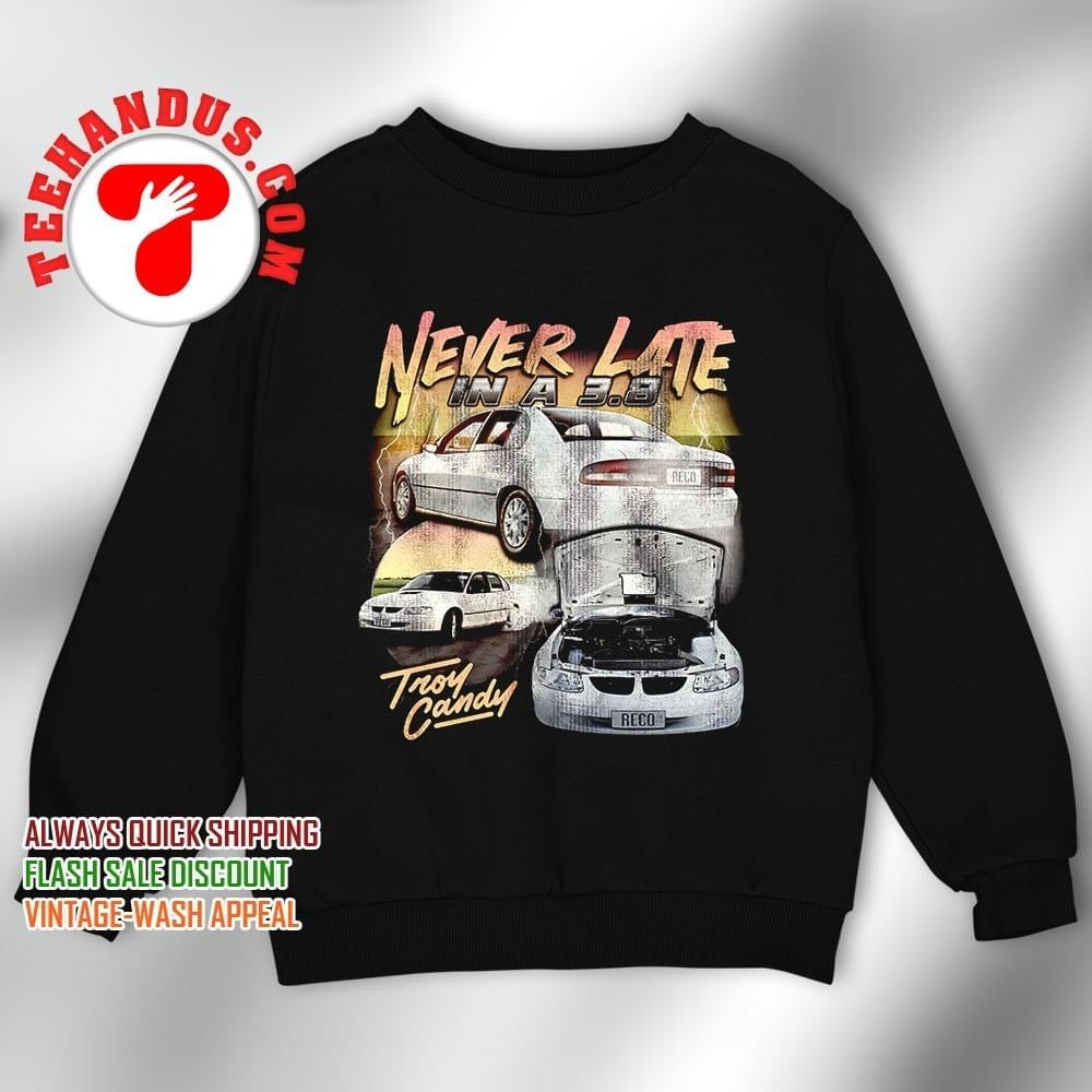 Troy Candy never late in a 3.8 shirt