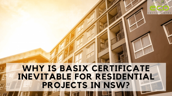 Why Is BASIX Certificate Inevitable For Residential Pro...