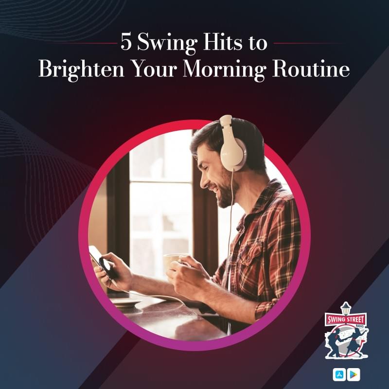 Top 5 Swing Songs to Start Your Morning with a Smile
