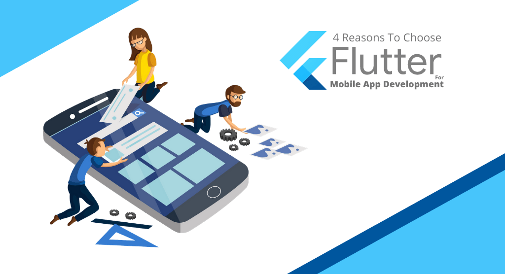 4 Reasons To Choose Flutter For Mobile App Development ...