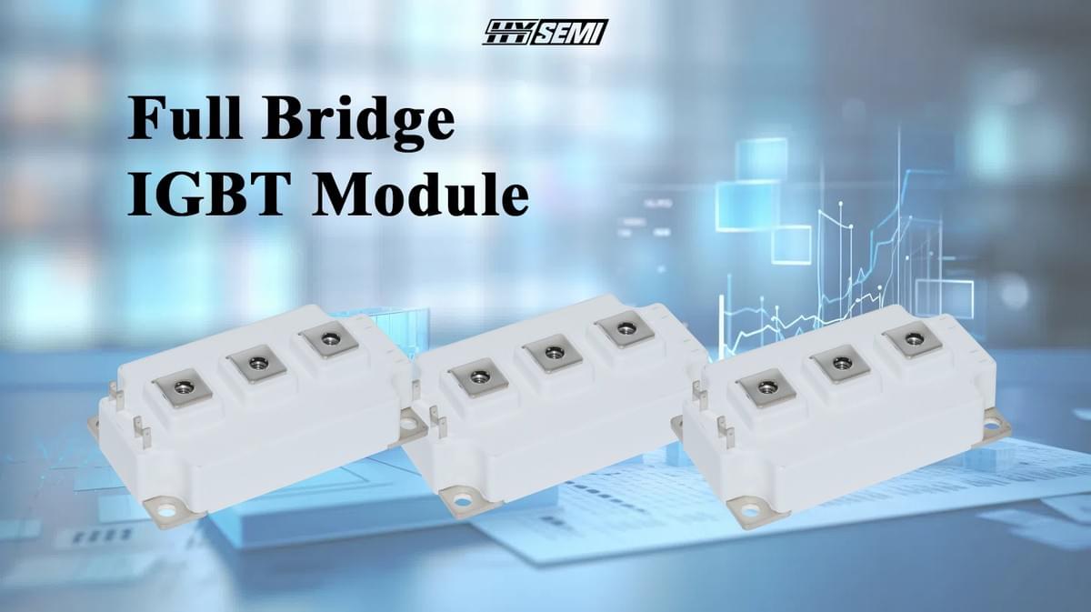 5 Hidden Features Your Full Bridge IGBT Module Can Do