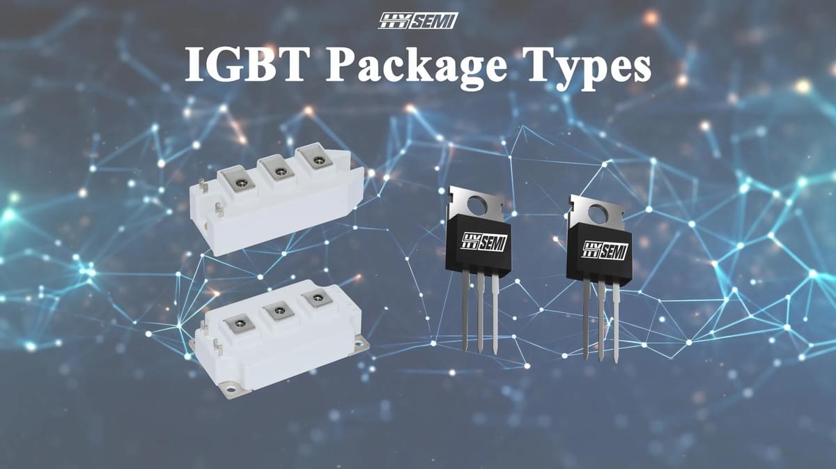 A Deep Dive into IGBT Package Types Pros, Cons, and App...