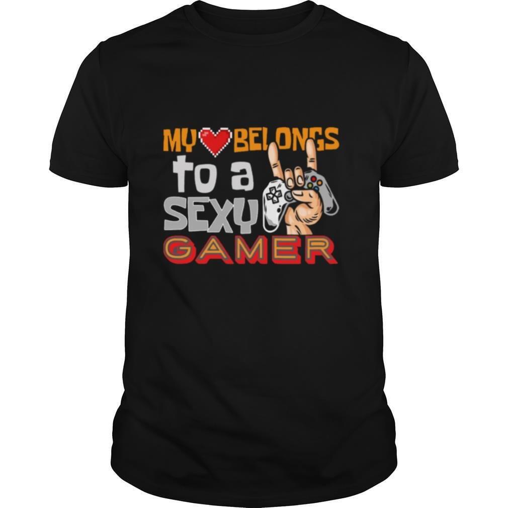 My Heart Belongs to a Sexy Gamer shirt