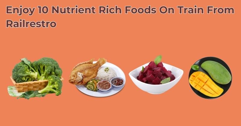 Enjoy 10 Nutrient Rich Foods on Train From RailRestro