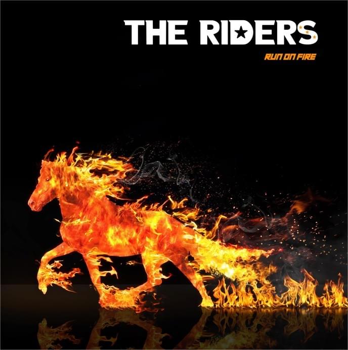 THE RIDERS High Energy Rock'n'Roll New Album "RUN ON FIRE" - Ulule