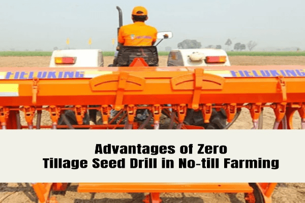 Advantages of Zero Tillage Seed Drill in No-till Farmin...