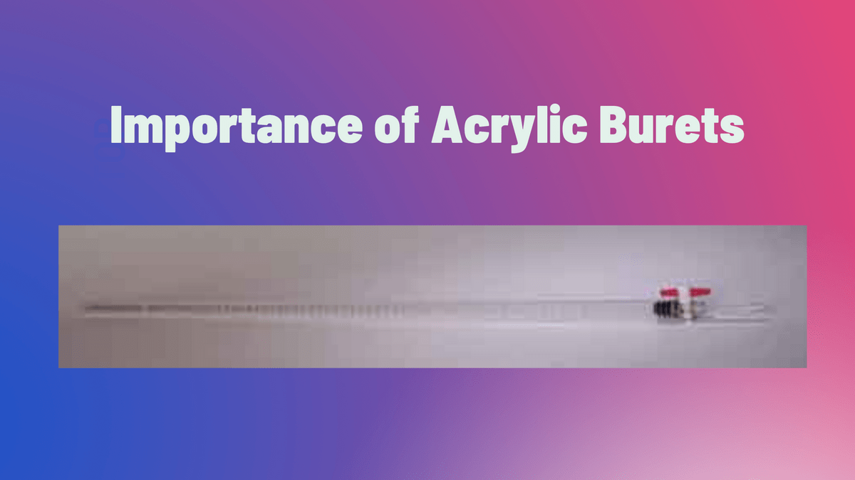 Importance of Acrylic Burets in Laboratory