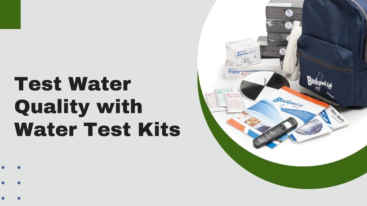 Test Water Quality with Water Test Kits!