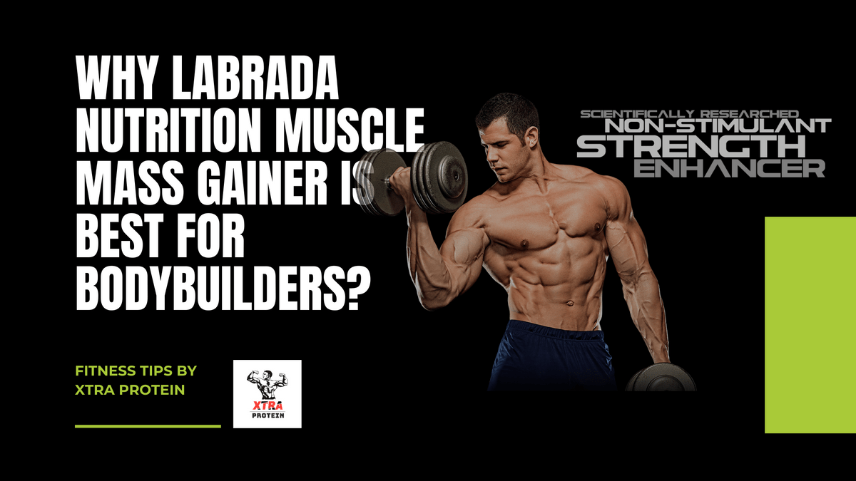 Why Labrada Nutrition Muscle Mass Gainer is best for Bo...