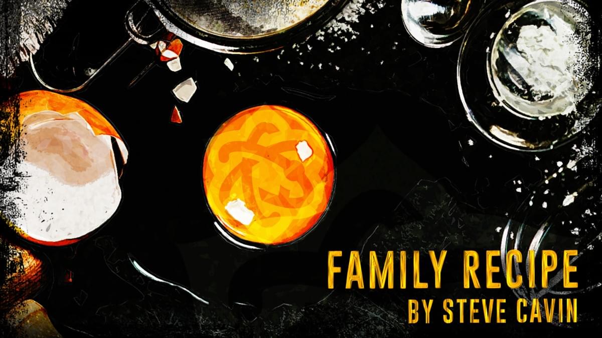 Family Recipe | Steve Cavin - POEM PRIZE