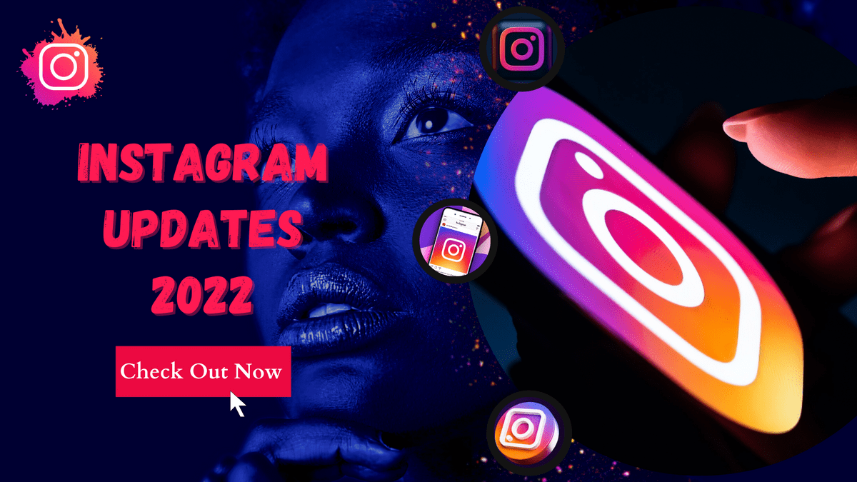 Instagram Update 2022: What’s New? - Instagram Updates