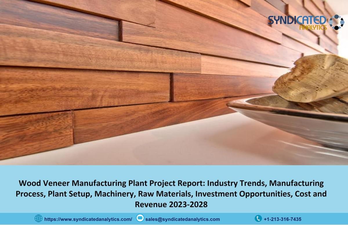 Wood Veneer Project Report 2023: Manufacturing Process,...