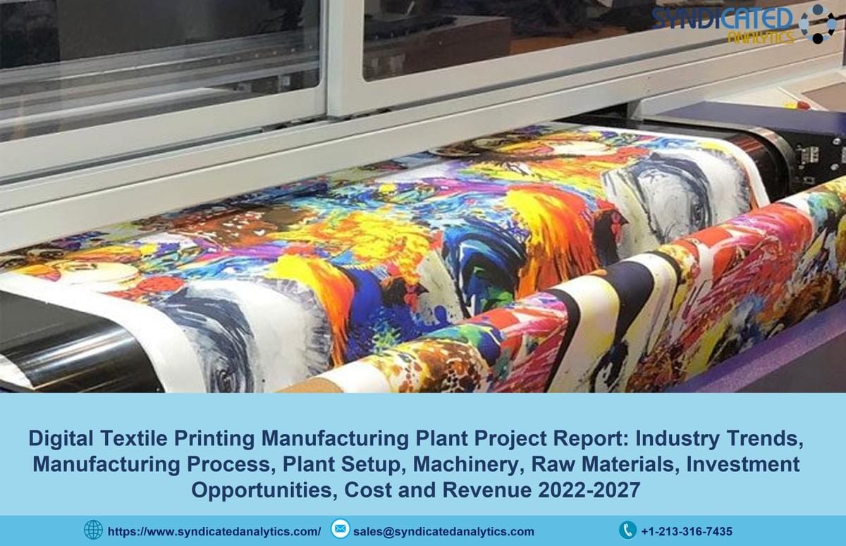 Digital Textile Printing Project Report 2022: Manufact...