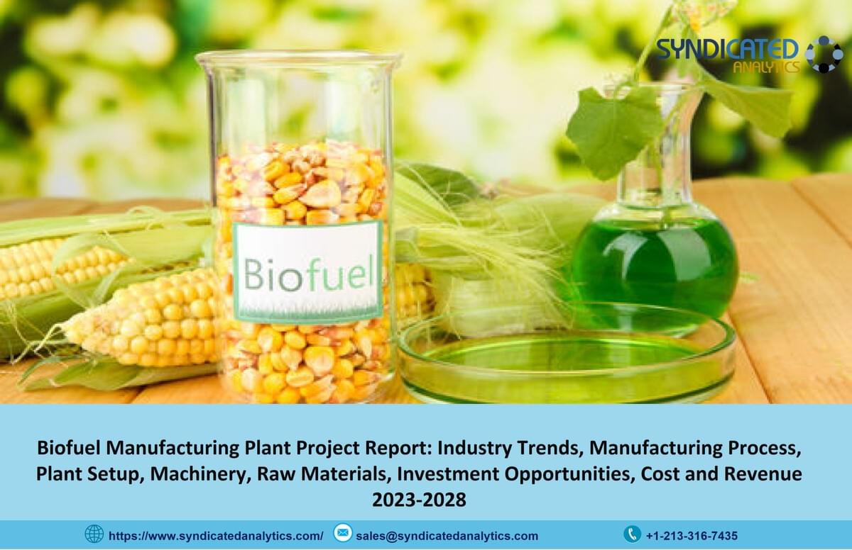 Biofuel Manufacturing Project Report 2023: Plant Cost,