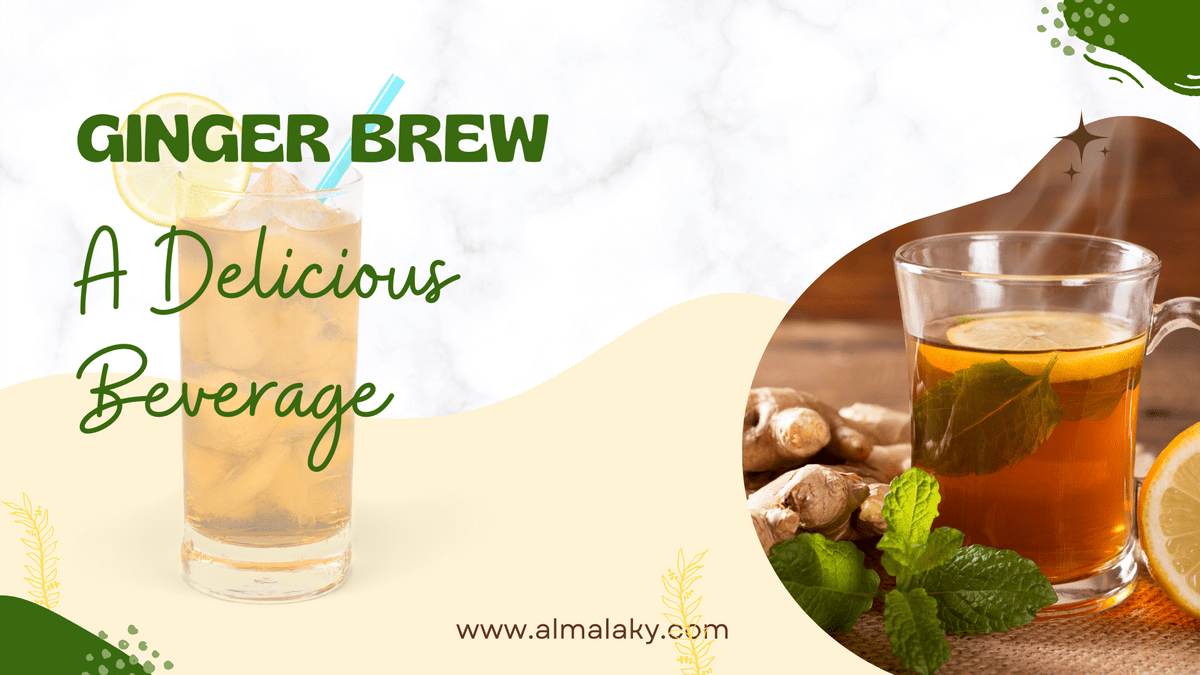 Ginger Brew - A Delicious Beverage With Lots of Health ...