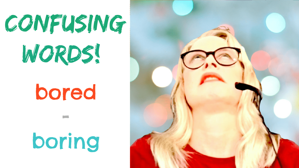 Confusing Words: Bored/Boring - confusing words for kid...