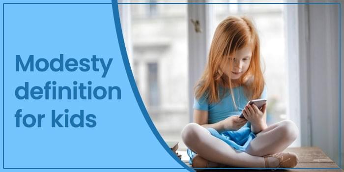 Modesty Definition for Kids