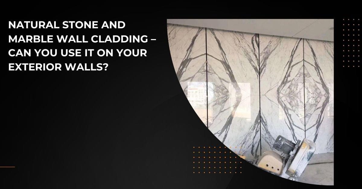 Natural Stone and Marble Wall Cladding – Can You Use It...