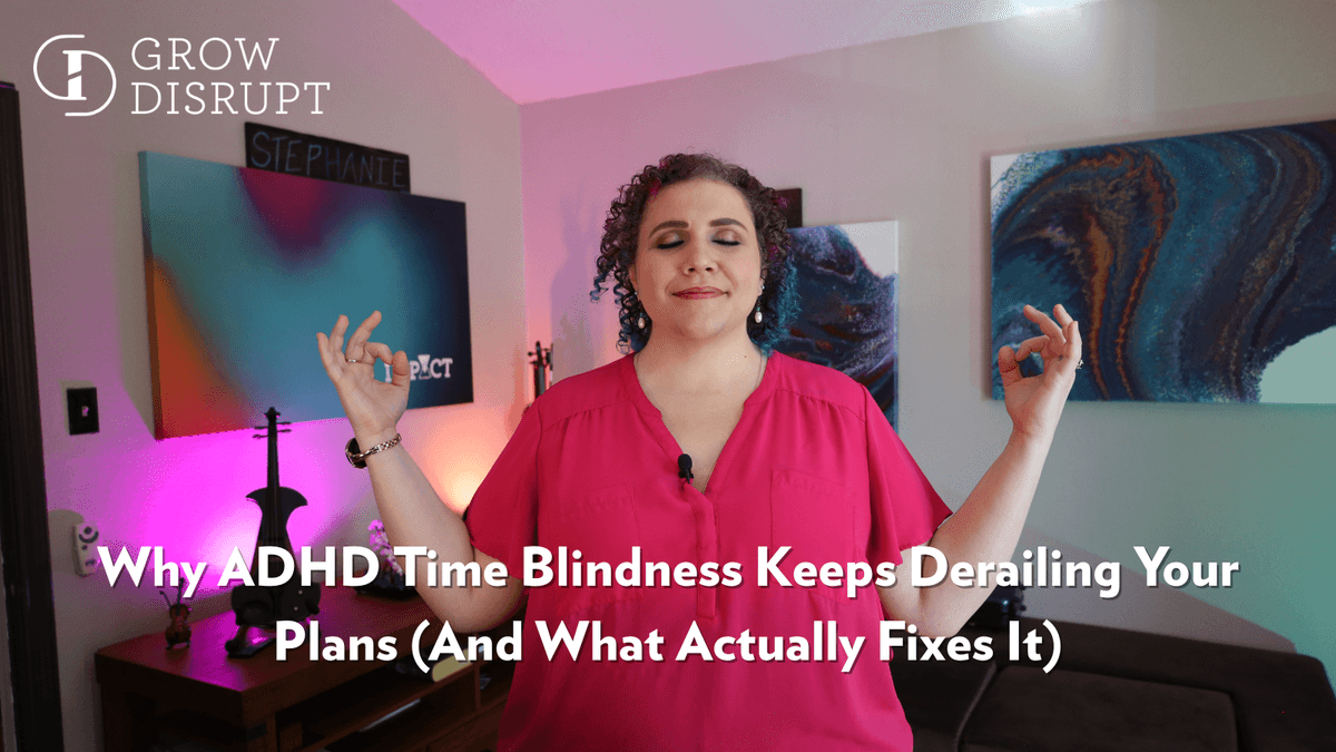 Why ADHD Time Blindness Keeps Derailing Your Plans (And...