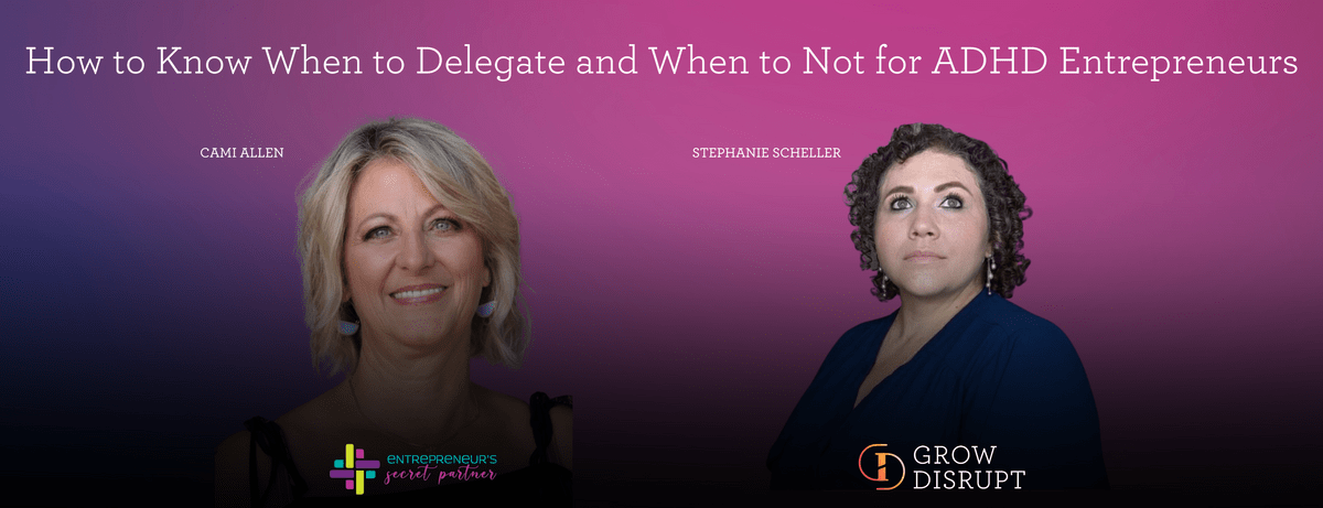 How to Know When to Delegate and When to Not for ADHD E...