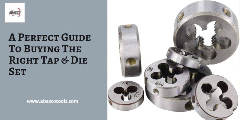 A Perfect Guide To Buying The Right Tap & Die Set - too...