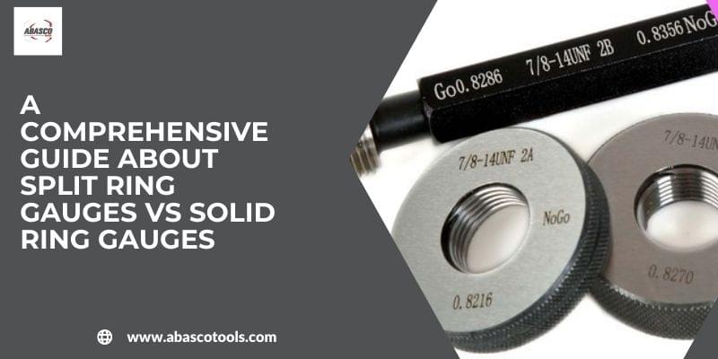 A Comprehensive Guide About Split Ring Gauges vs Solid ...