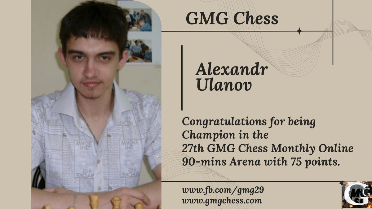 IM Alexandr Ulanov wins 27th GMG Chess Monthly Online 9...