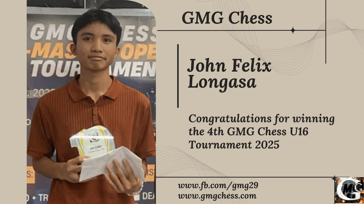 John Felix Longasa wins the 4th GMG Chess U16 Tournamen...