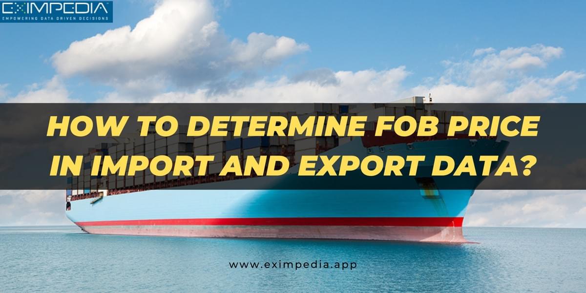 How to Determine FOB Price in Import and Export Data?