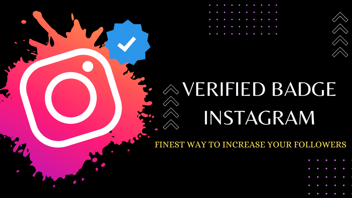 Verified Badge Instagram: Finest Way To Increase Your F...