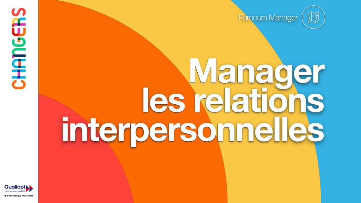 Comment Manager les relations interpersonnelles ? - For...