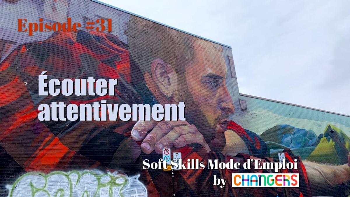 Episode #31 : Écouter attentivement - Soft Skills