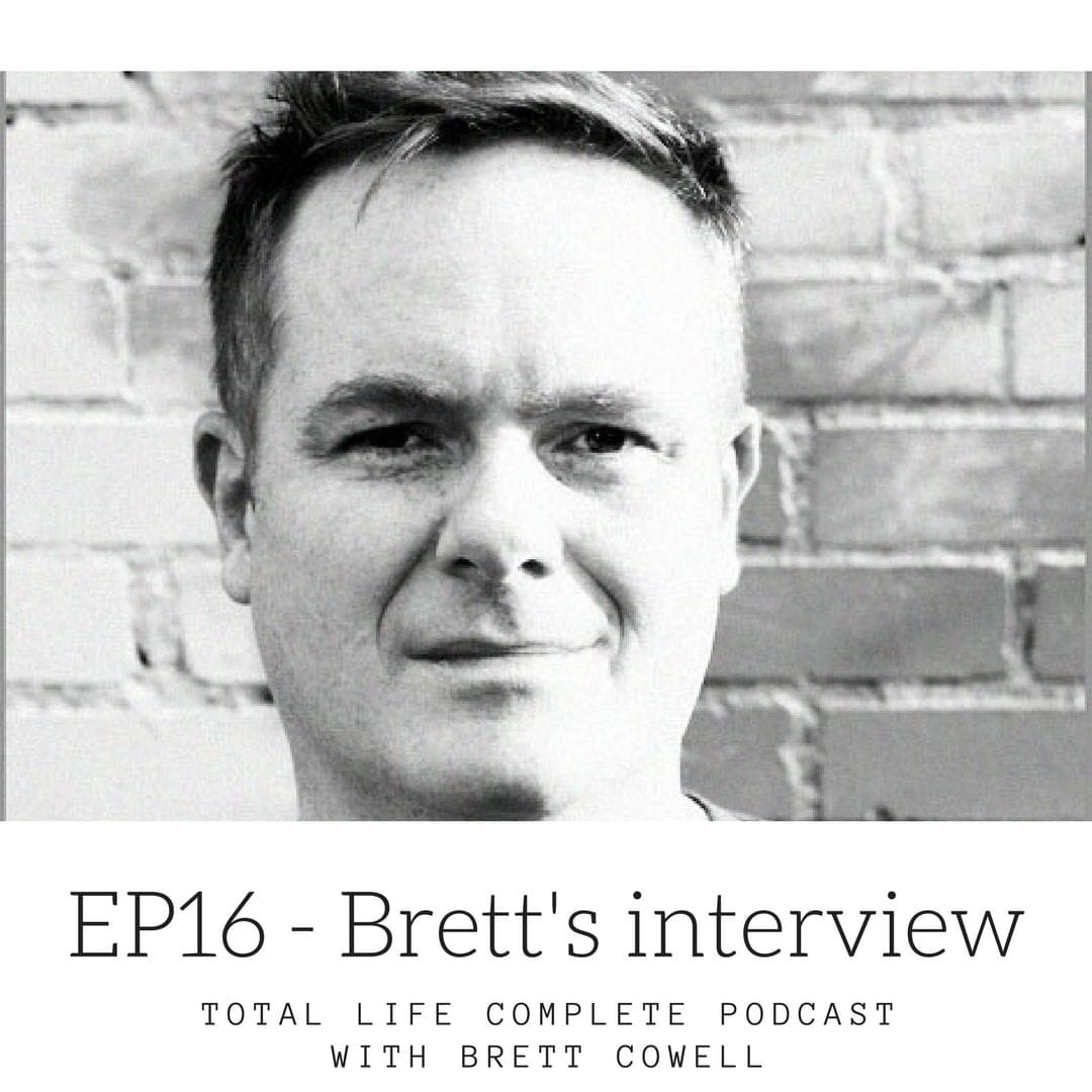 EP16 - Brett Cowell interview - Podcast Brett Cowell In...