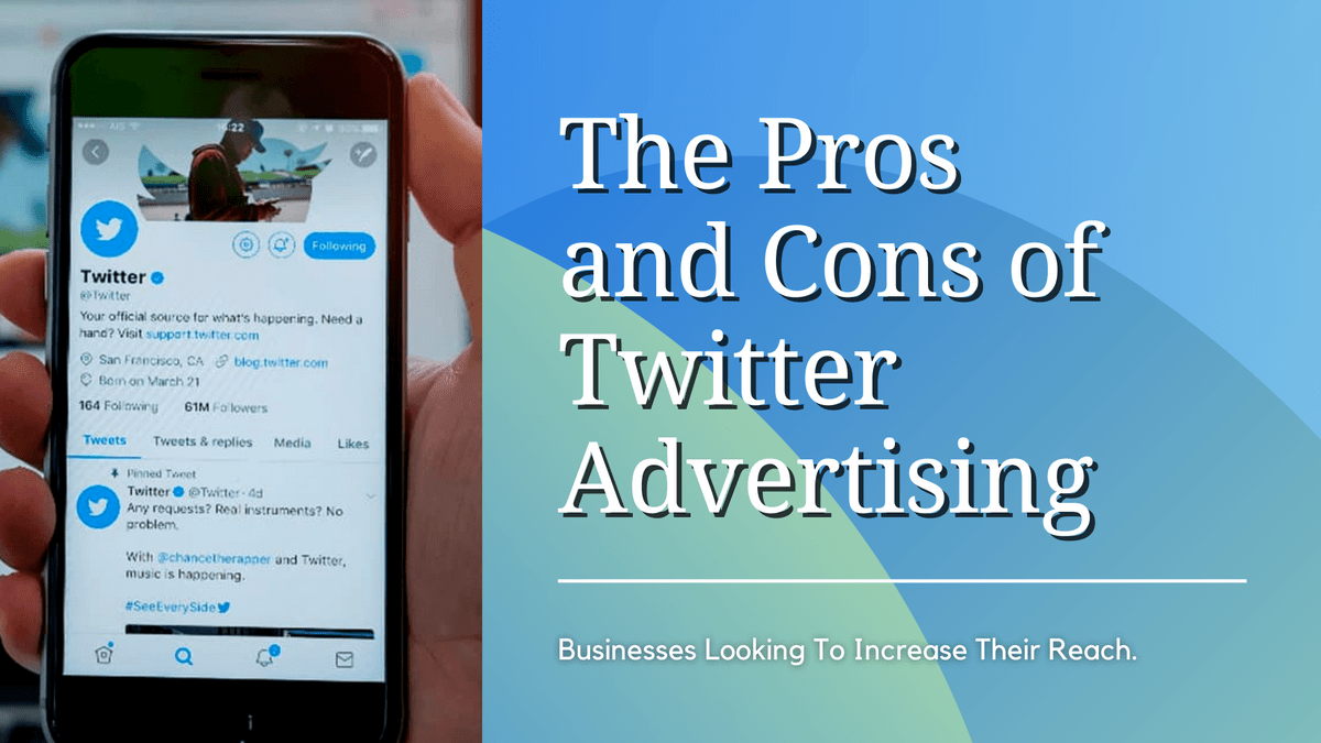 The Pros and Cons of Twitter Advertising: Is it Worth Y...