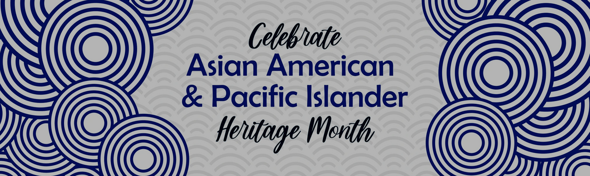 AAPI History Month: Resources and Archives