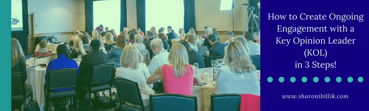 How to Create Ongoing Engagement with a Key Opinion Lea...