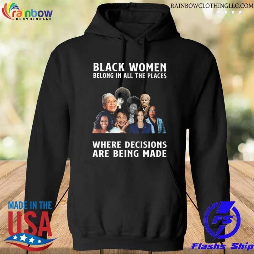 Black women belong in all places black women in history...