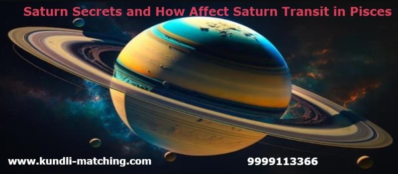 Saturn Secrets and How affect Saturn Transit in Pisces ...